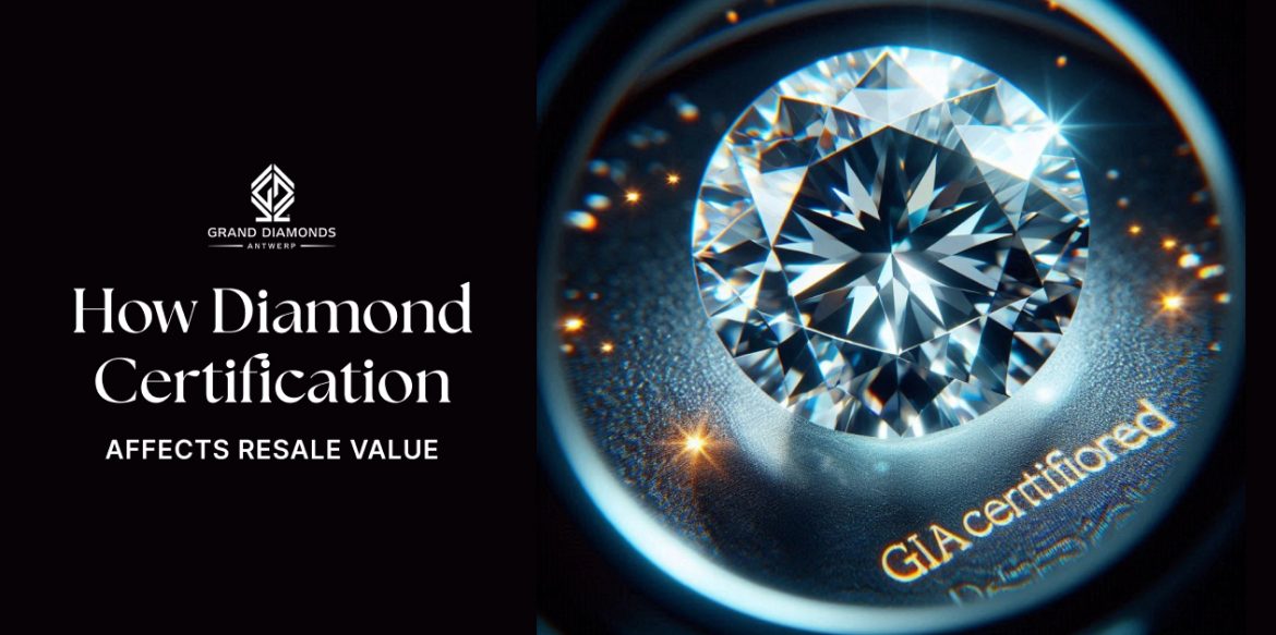 How Diamond Certification Affects Resale Value - Grand Diamonds Blog ...