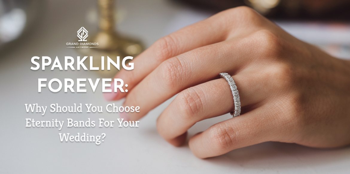 Why Should You Choose Eternity Bands For Your Wedding?