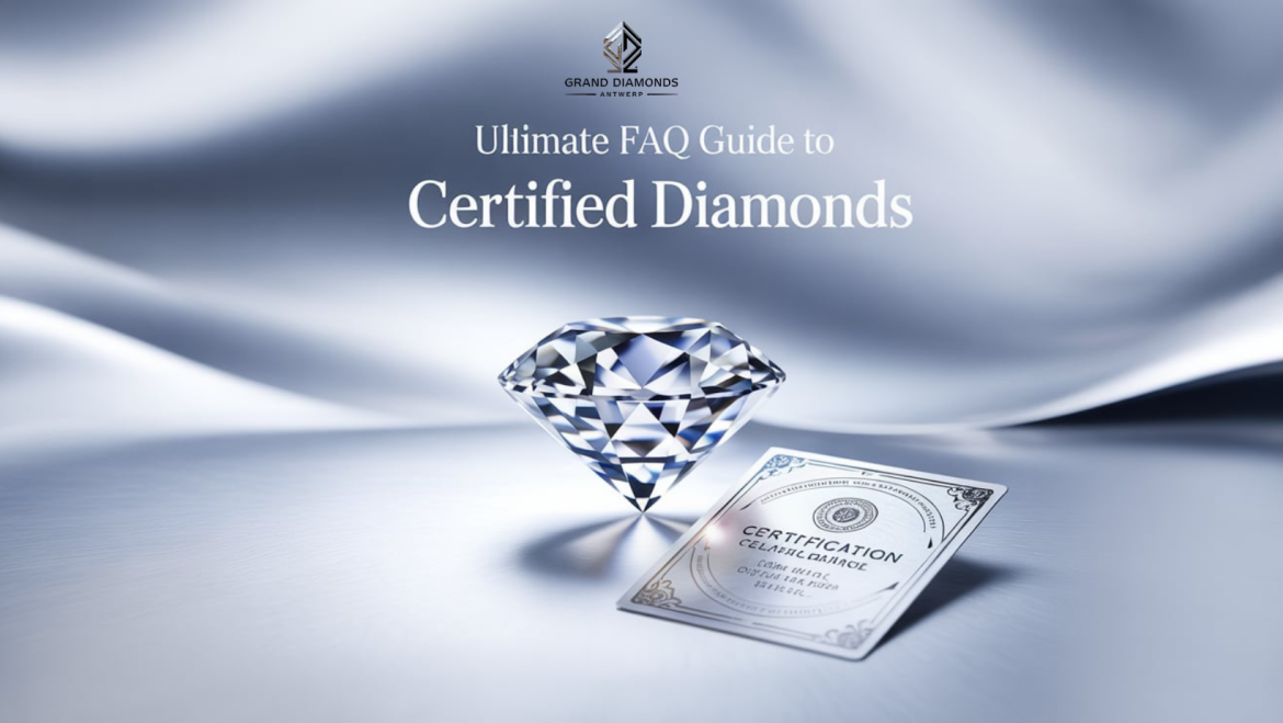 The Ultimate FAQ Guide to Certified Diamonds